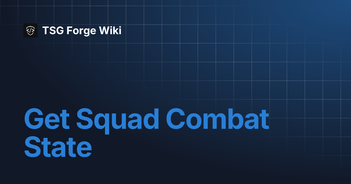 Get Squad Combat State | TSG Forge Wiki