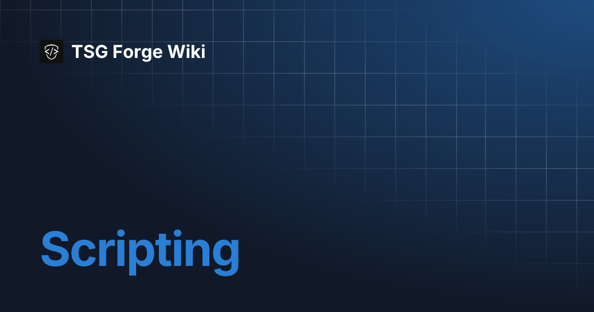 Scripting | TSG Forge Wiki