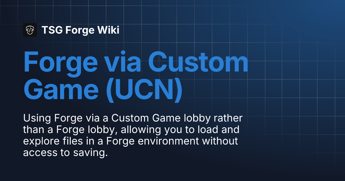 Forge via Custom Game (UCN) | TSG Forge Wiki