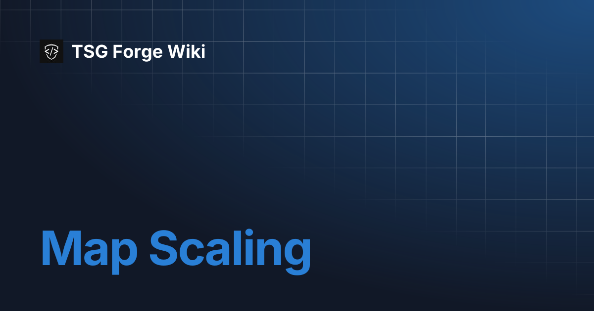 Map Scaling | TSG Forge Wiki