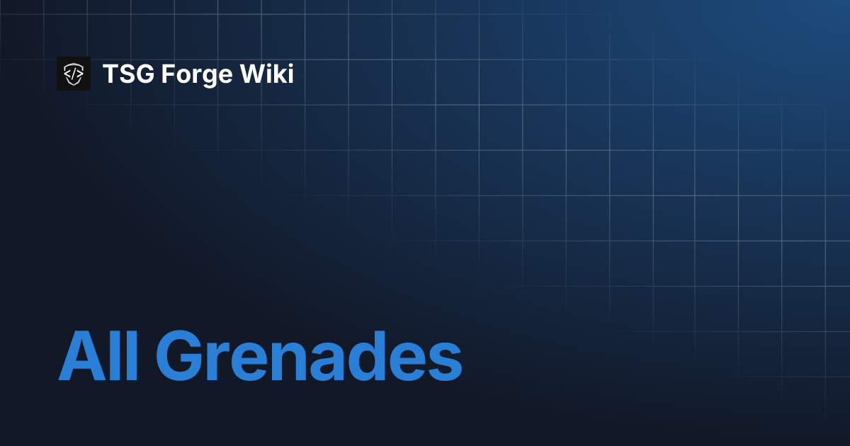 All Grenades | TSG Forge Wiki