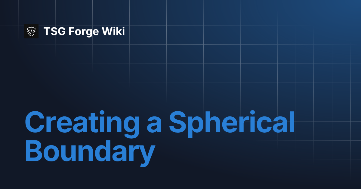 Creating a Spherical Boundary | TSG Forge Wiki