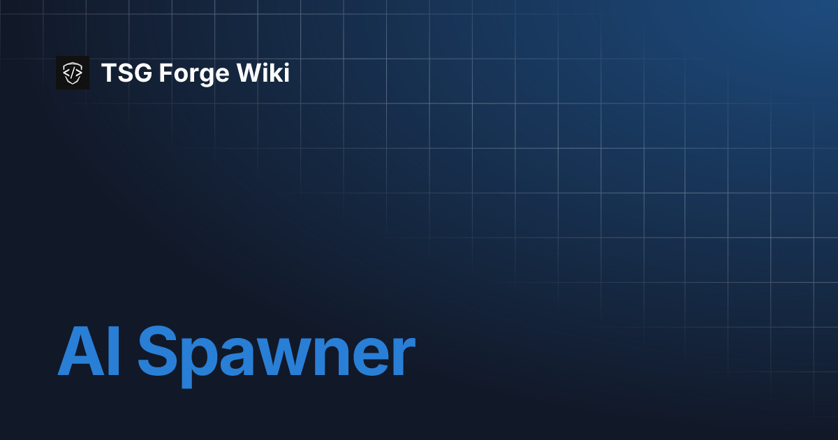 AI Spawner | TSG Forge Wiki