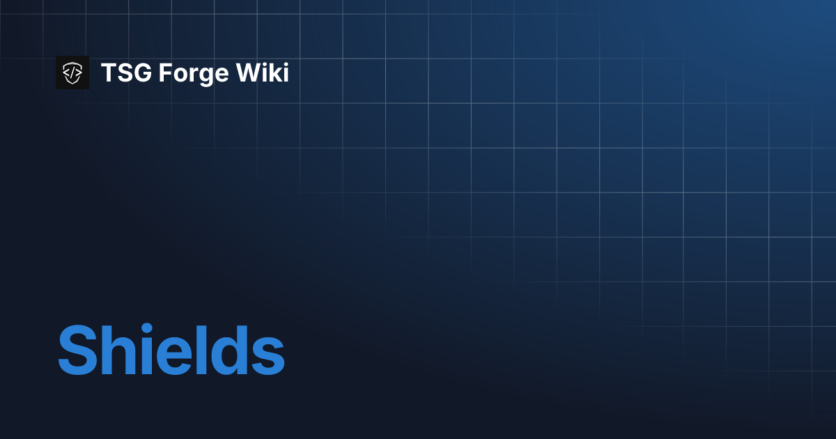 Shields | TSG Forge Wiki
