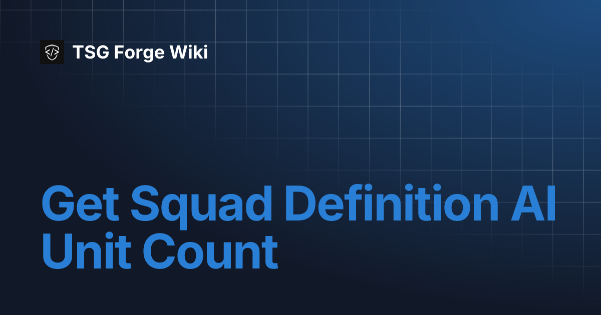 Get Squad Definition AI Unit Count | TSG Forge Wiki
