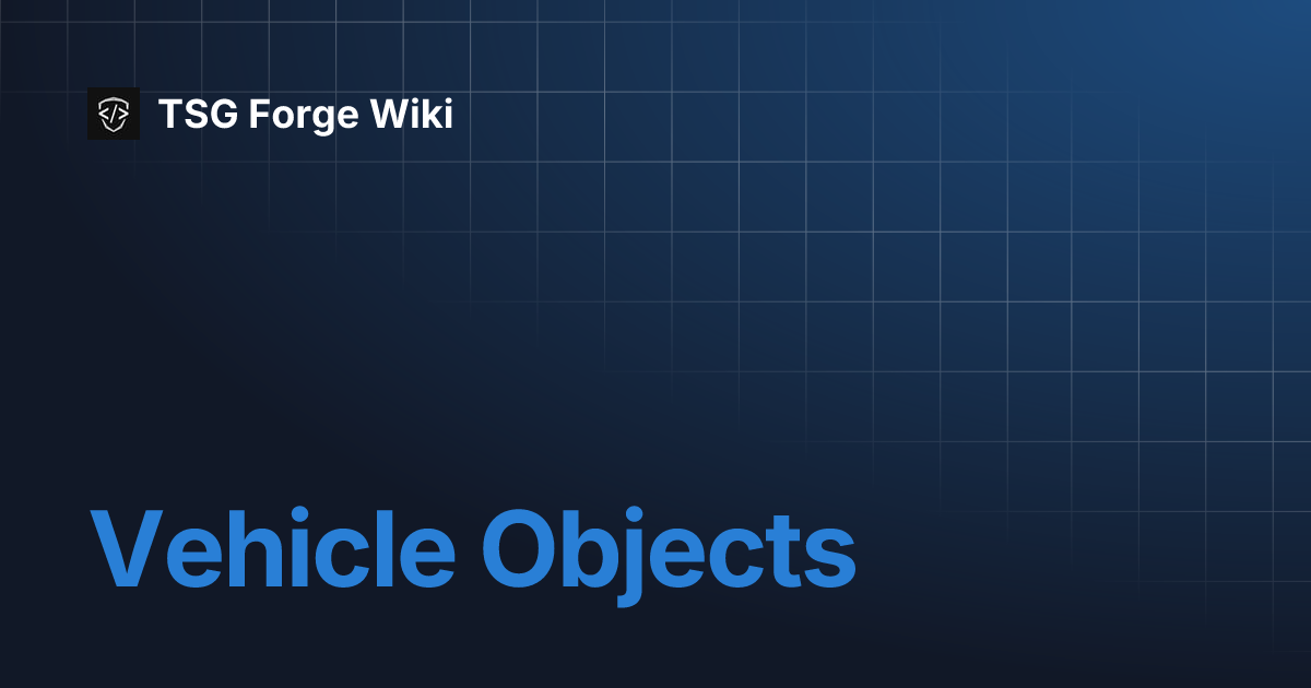 Vehicle Objects | TSG Forge Wiki