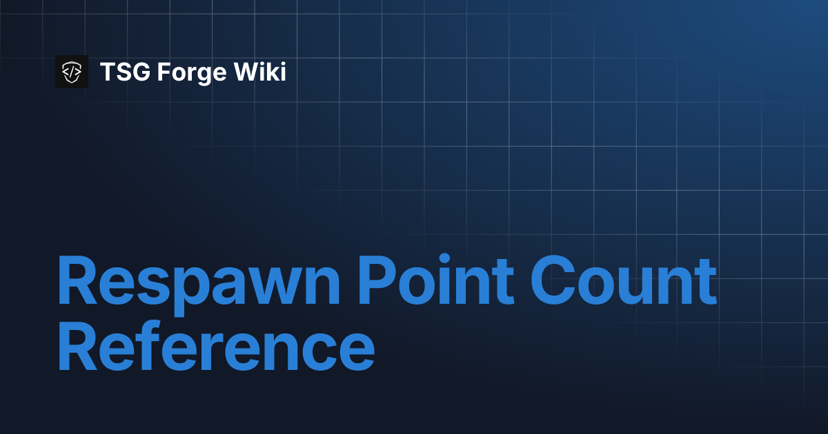 Respawn Point Count Reference | TSG Forge Wiki