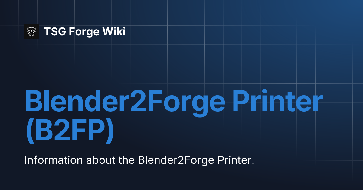 Blender2Forge Printer (B2FP) | TSG Forge Wiki