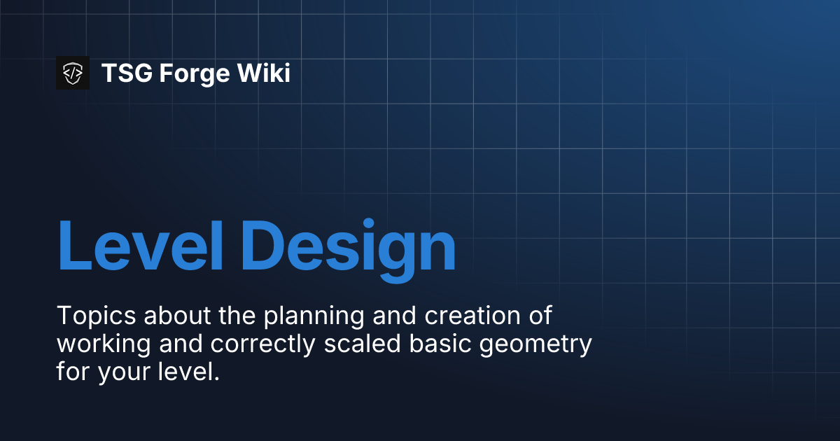 Level Design | TSG Forge Wiki