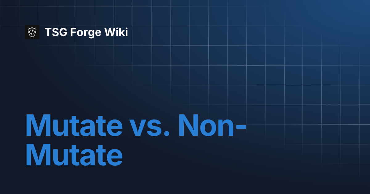 Mutate vs. Non-Mutate | TSG Forge Wiki