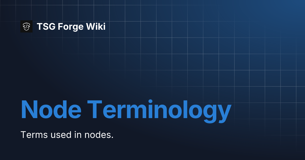 Node Terminology | TSG Forge Wiki