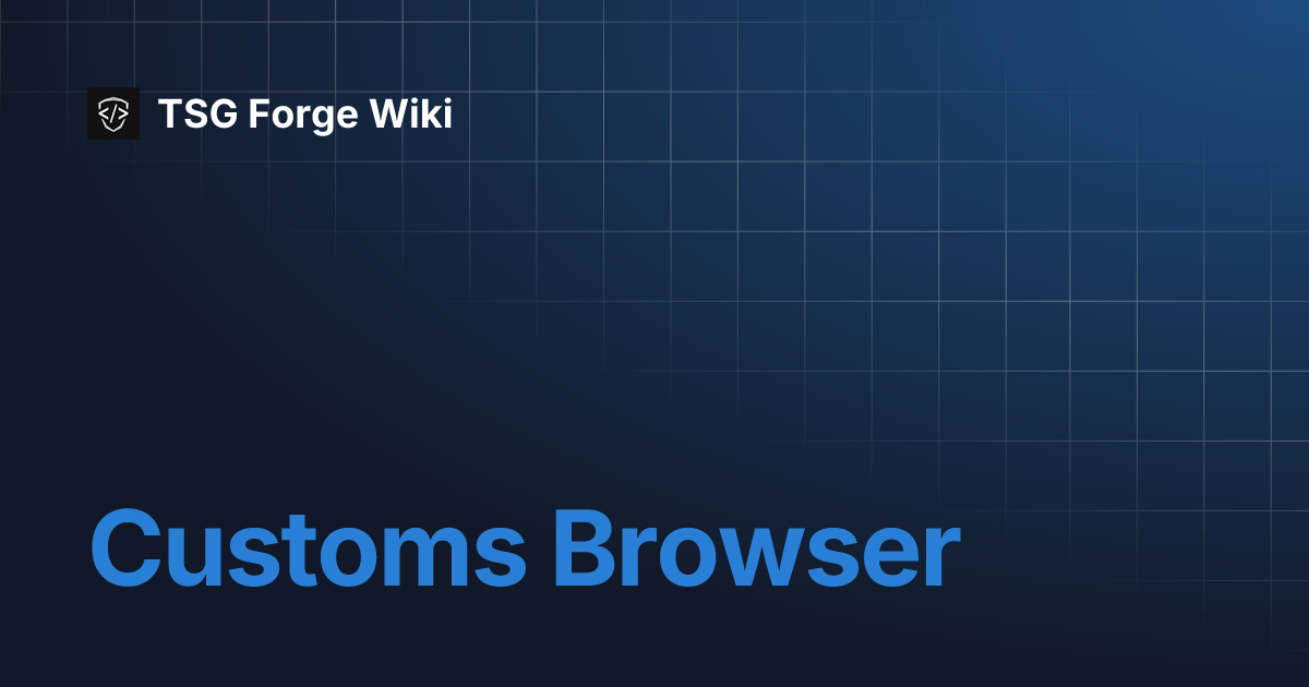 Customs Browser | TSG Forge Wiki