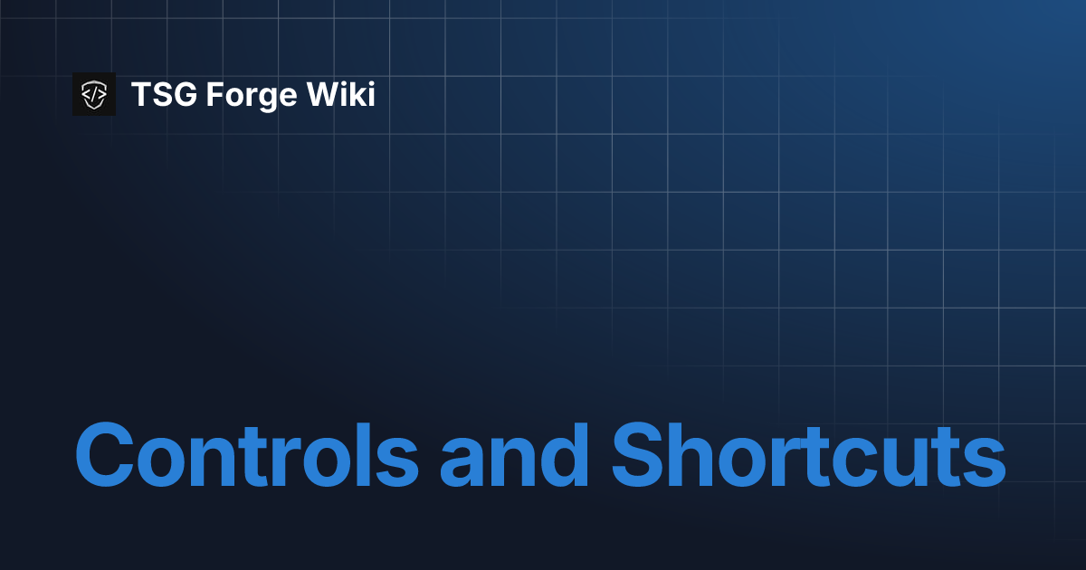 Controls and Shortcuts | TSG Forge Wiki